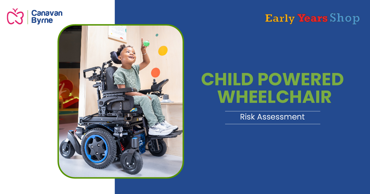 Child Powered Wheelchair Use Risk Assessment - Early Years Shop