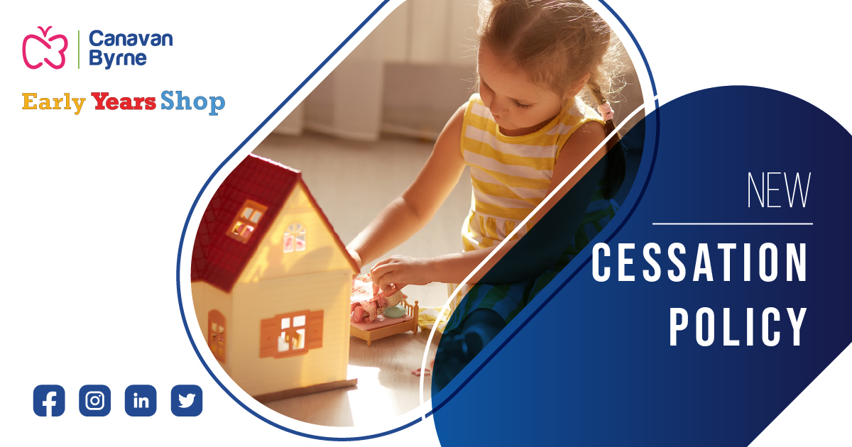 Cessation Policy - Early Years Shop