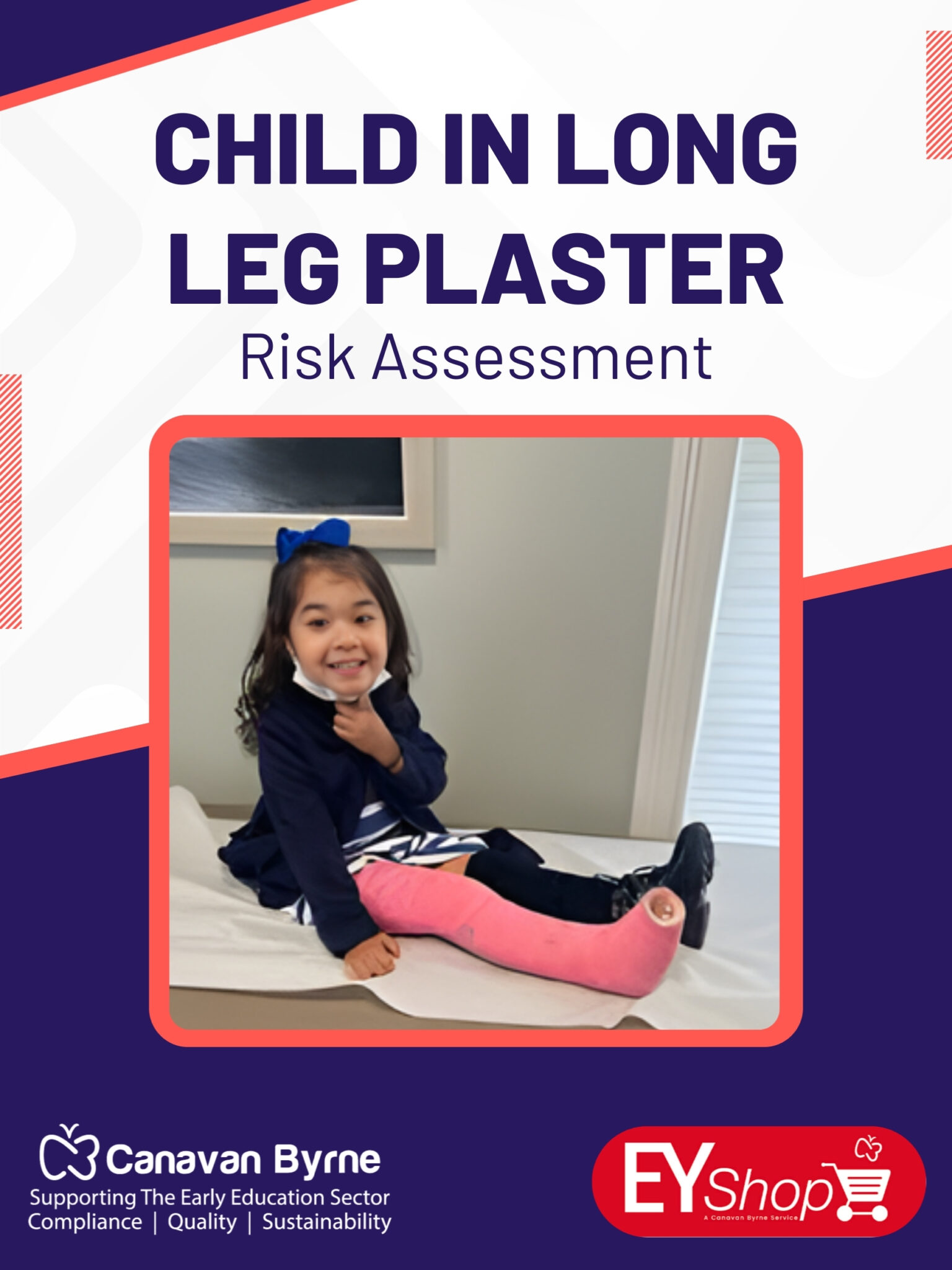Child in Long Leg Plaster Risk Assessment - Early Years Shop