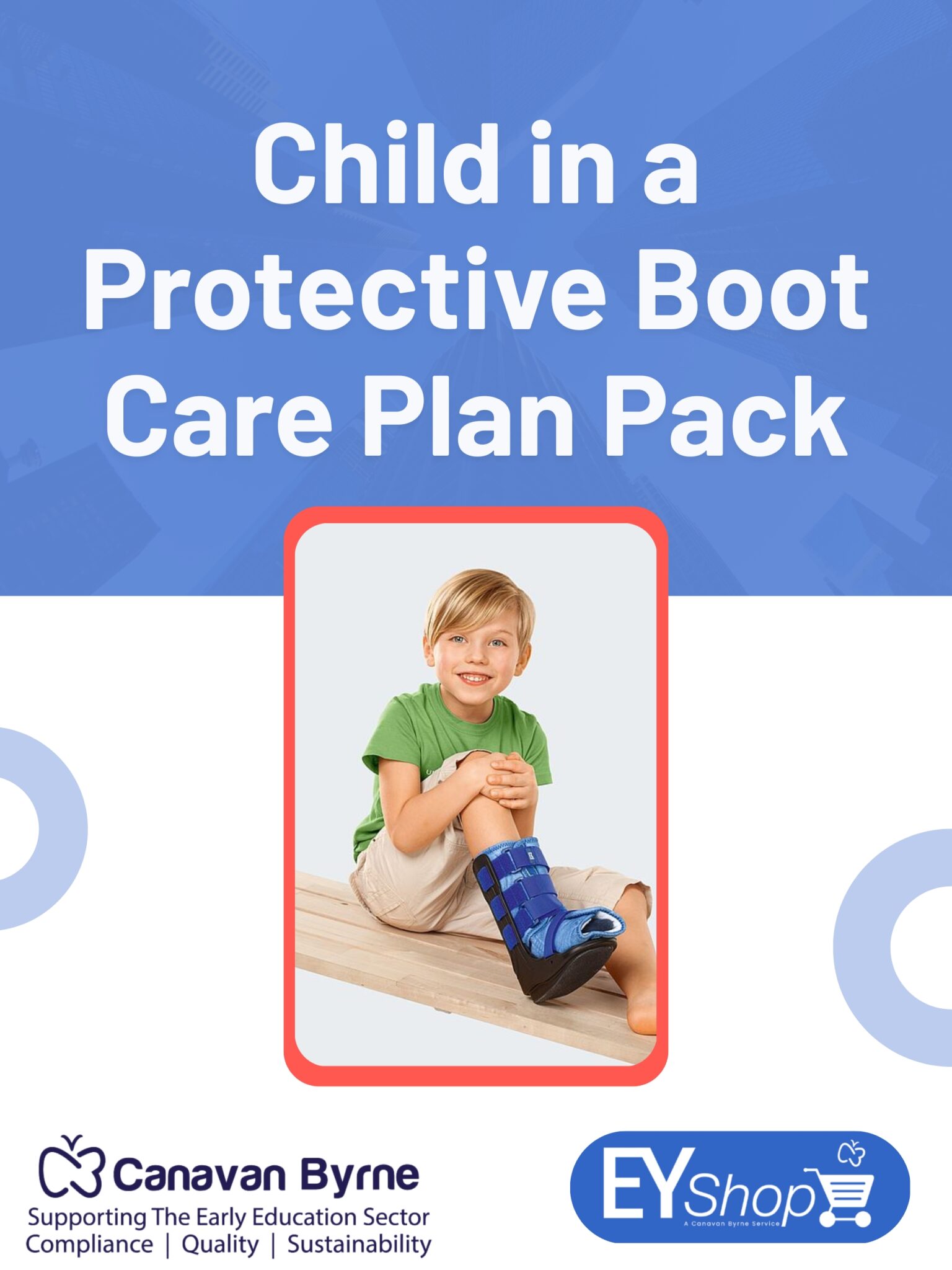 Child in a Protective Boot Care Plan - Early Years Shop