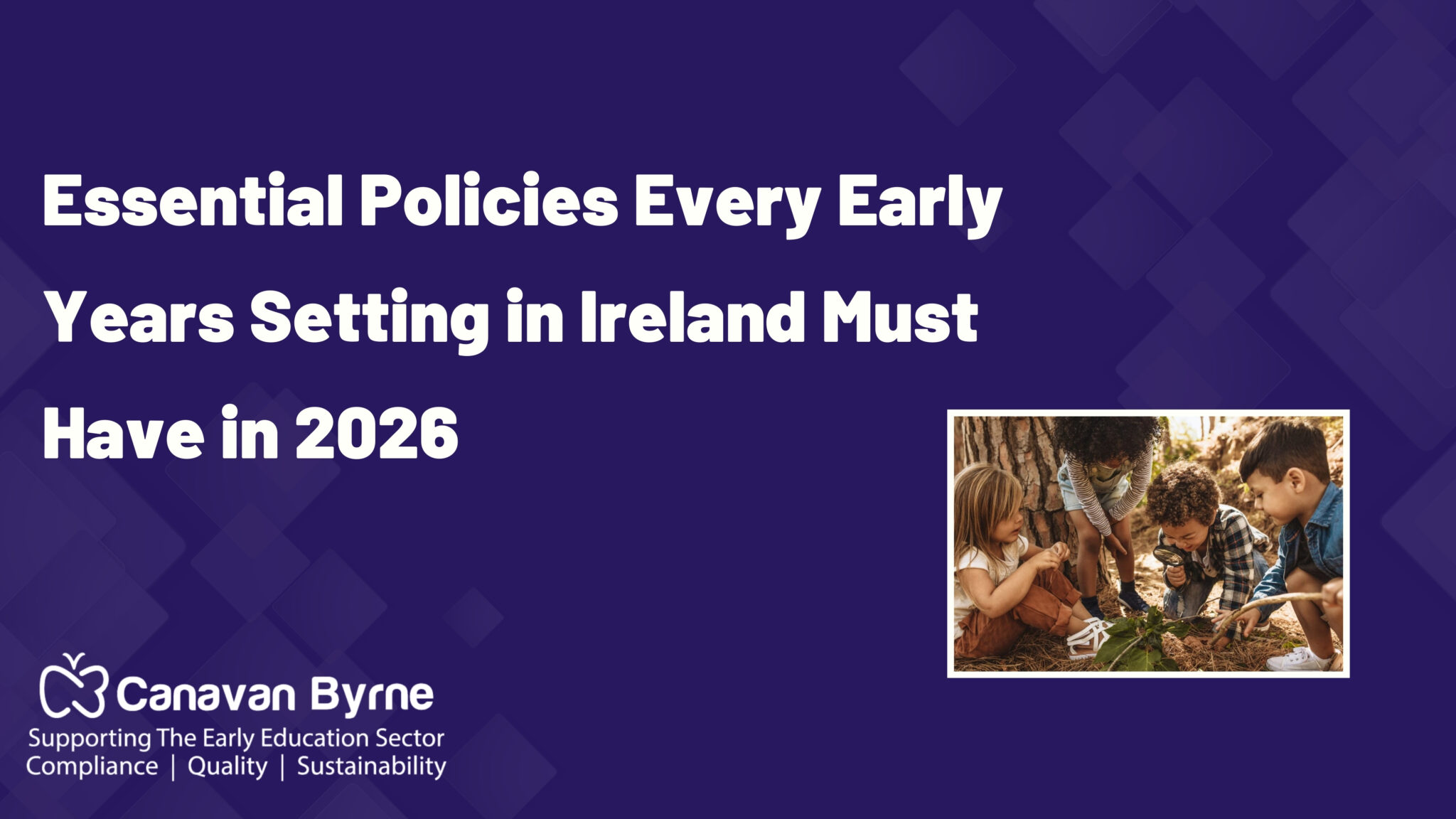 Essential Policies Every Early Years Setting in Ireland Must Have in ...